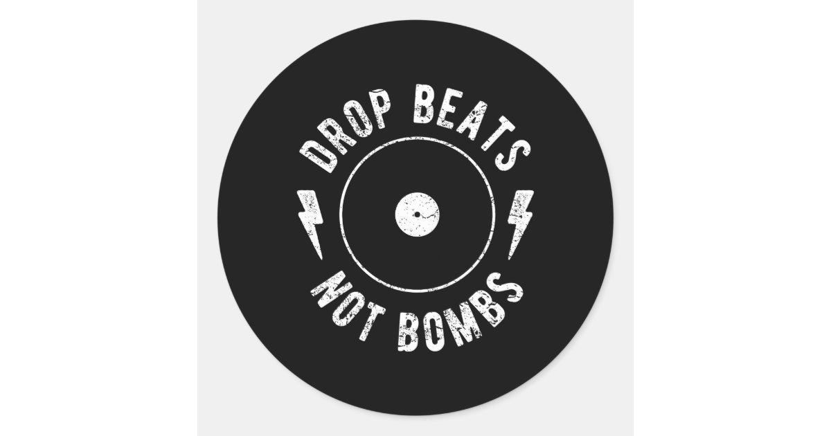 Drop Beats Not Bombs Anti-War Edm Py Dj Classic Round Sticker | Zazzle