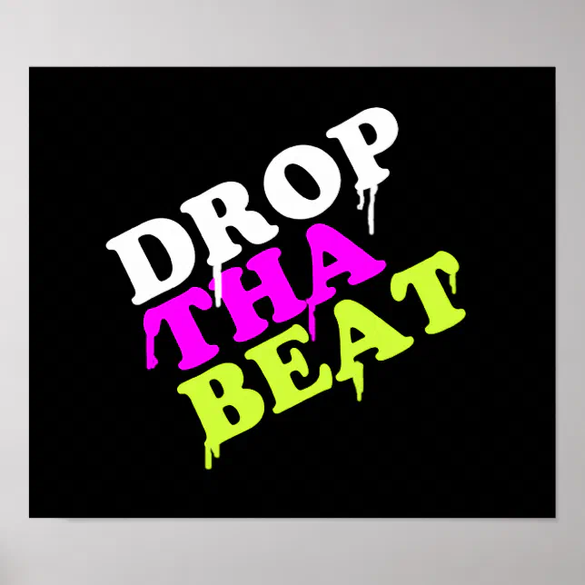 Drop The Beat Poster | Ibiza House Music Gifts | Zazzle