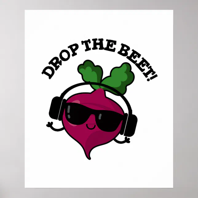 Drop The Beet Funny Music Veggie Pun Poster | Zazzle