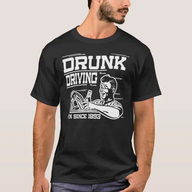 Drunk Driving T-Shirt | Zazzle