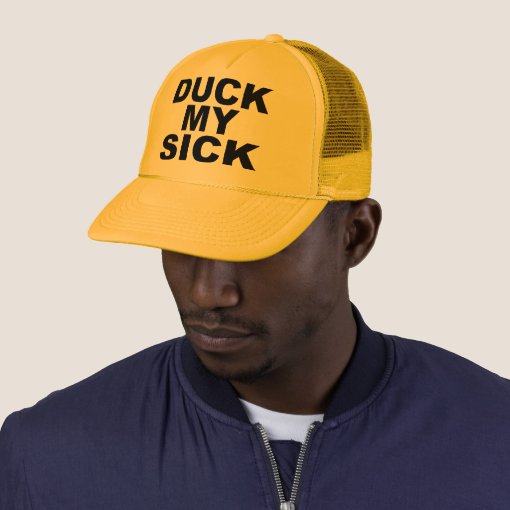 DUCK MY SICK HAT SPOONERISM HUMOR | Zazzle