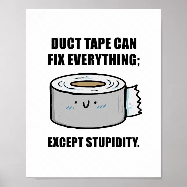 Duct Tape Can Fix Anything Quote Poster | Zazzle