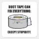 Duct Tape Can Fix Anything Quote Sticker | Zazzle
