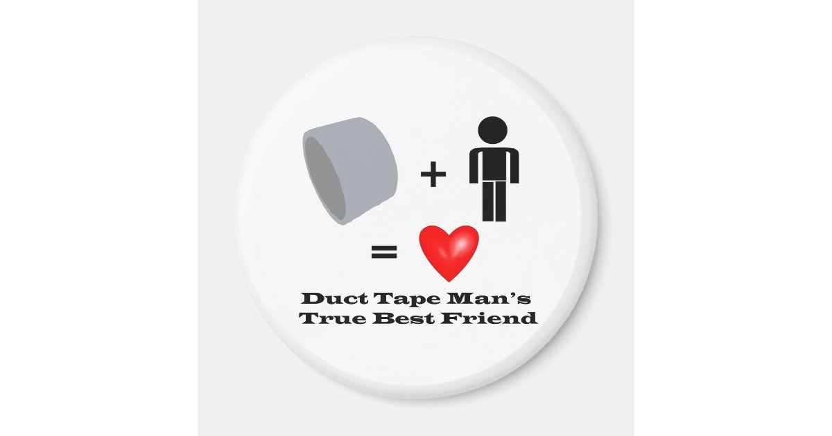Duct Tape Man's Best Friend Handyman Humor Magnet | Zazzle