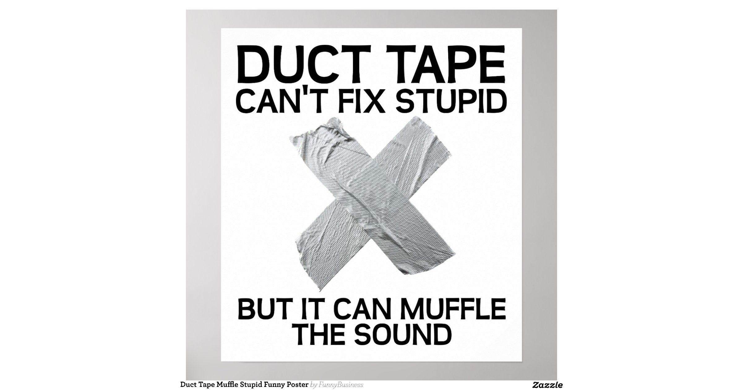 duct_tape_muffle_stupid_funny_poster-rd8970639ad4249bf8ccbdfa66d1546bc ...