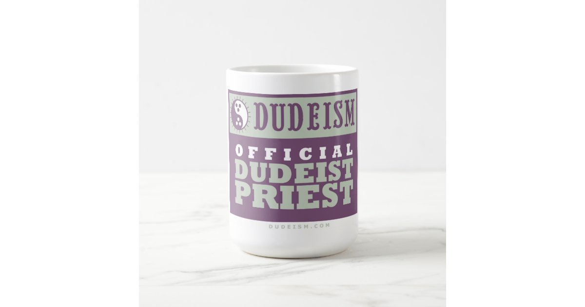 Dudeism Official Dudeist Priest Mug | Zazzle