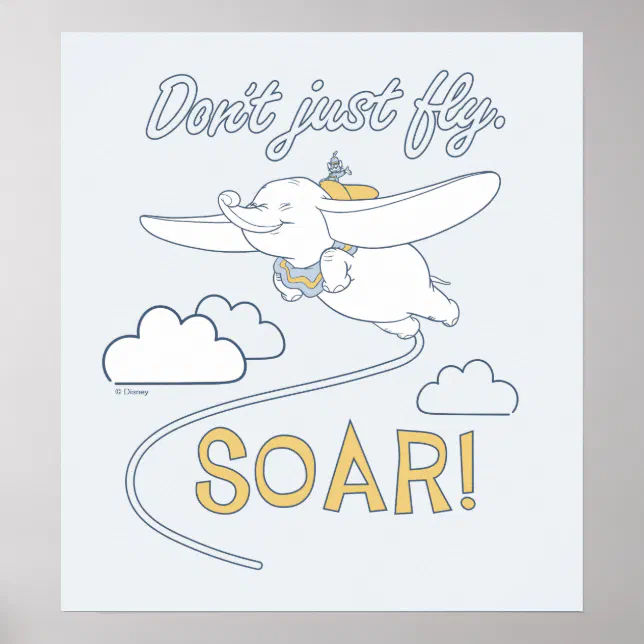Dumbo | Don't Just Fly. SOAR Poster | Zazzle