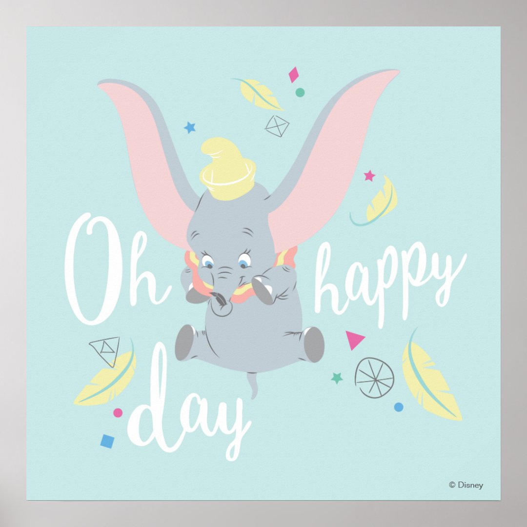 Dumbo | Oh Happy Day Poster | Zazzle