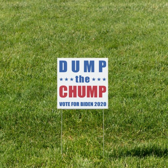 Dump the Chump Vote Biden 2020 Sign | Zazzle.com