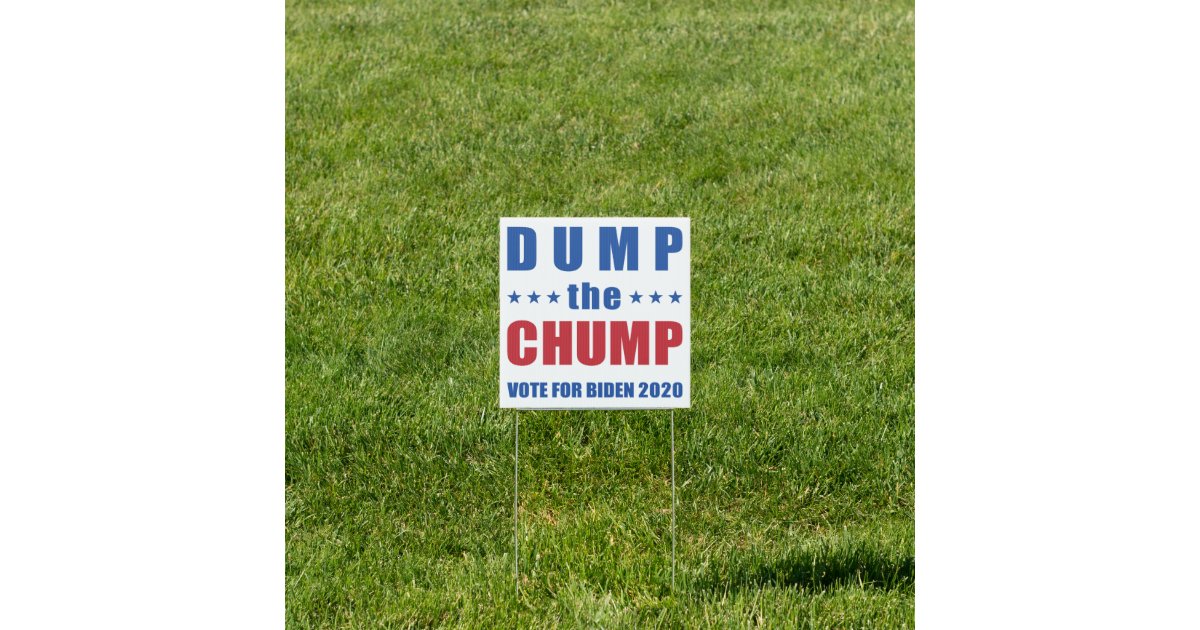 Dump the Chump Vote Biden 2020 Sign | Zazzle