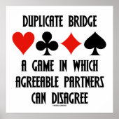 Duplicate Bridge A Game Which Agreeable Partners Poster | Zazzle