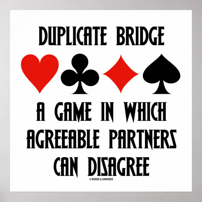 Duplicate Bridge A Game Which Agreeable Partners Poster | Zazzle