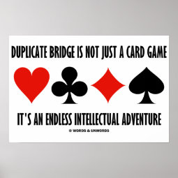 Duplicate Bridge Is Not Just A Card Game Endless Poster | Zazzle