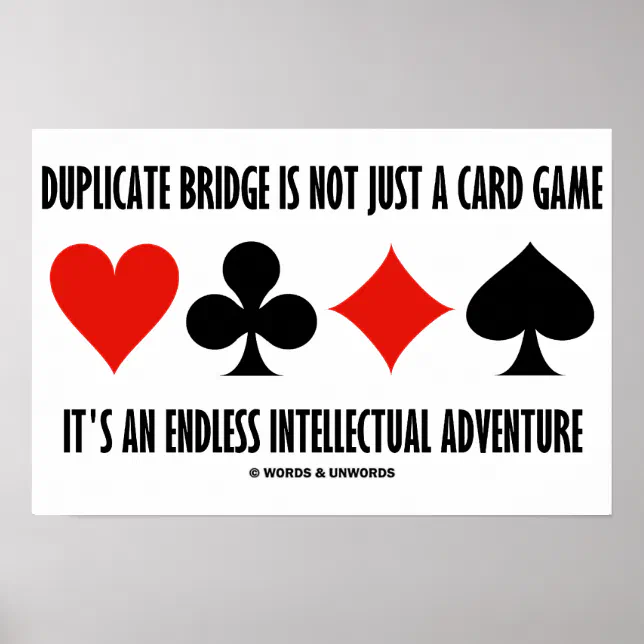 Duplicate Bridge Is Not Just A Card Game Endless Poster | Zazzle