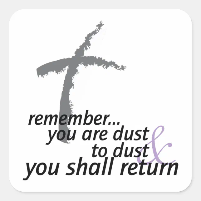 Dust To Dust Square Sticker | Zazzle