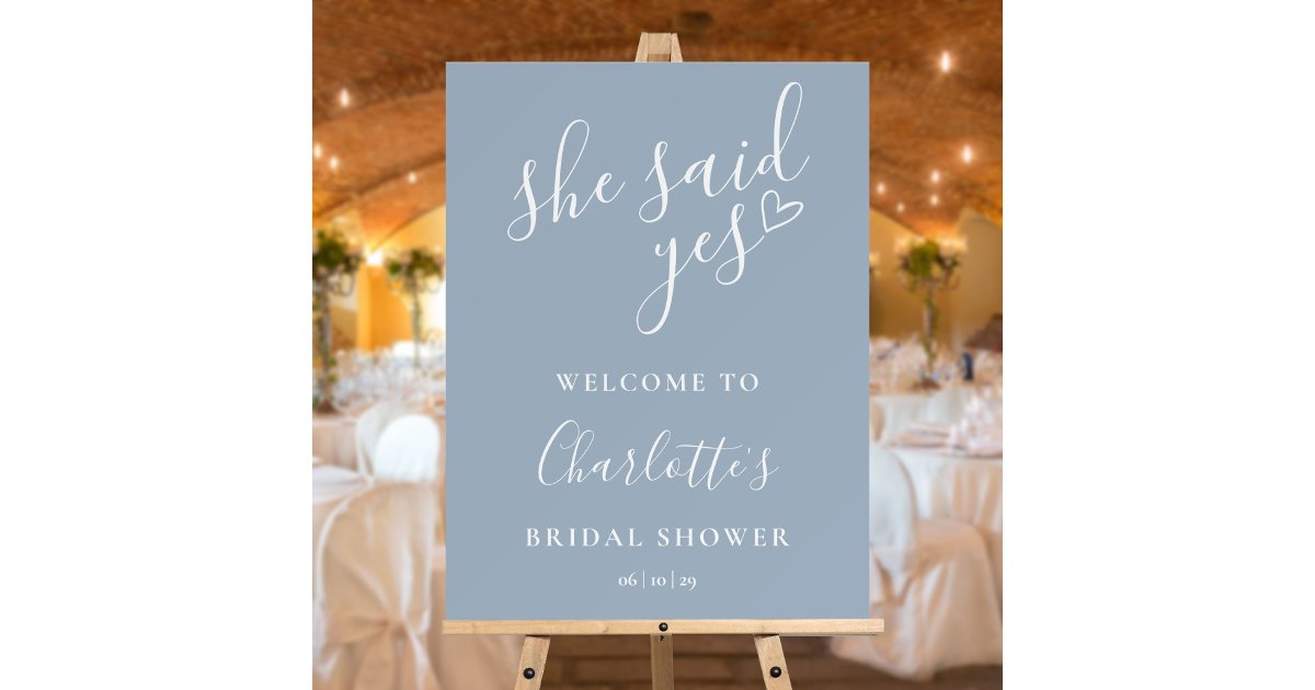 Dusty Blue She Said Yes Bridal Shower Welcome Sign | Zazzle