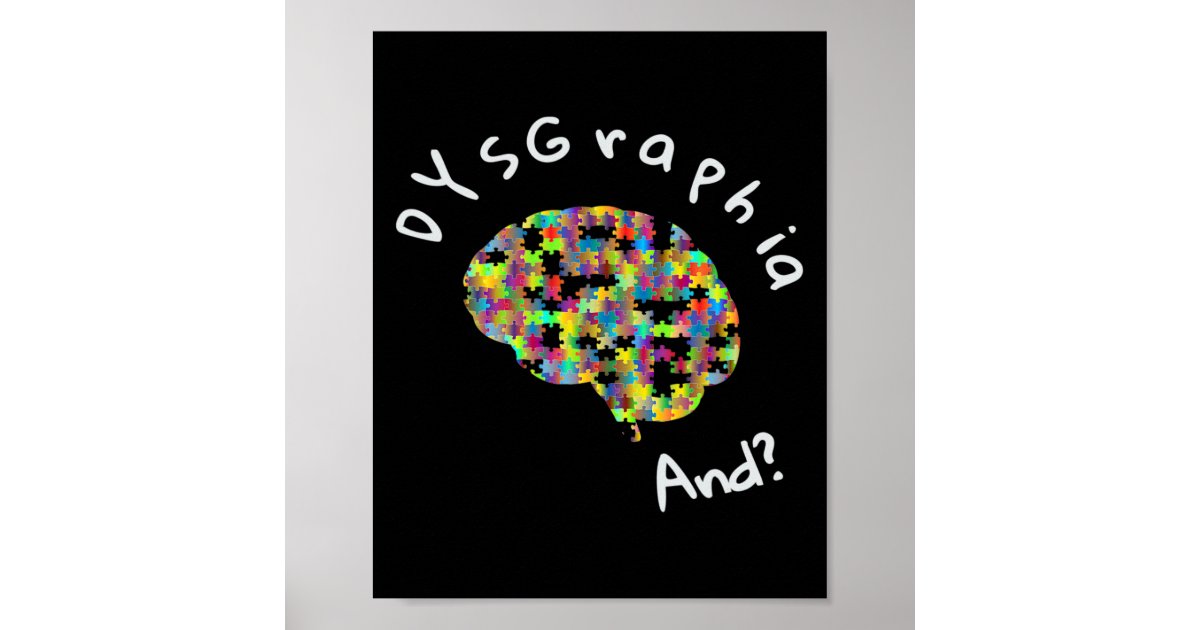 Dyslexia Awareness Dysgraphia Writing Learning Dis Poster | Zazzle