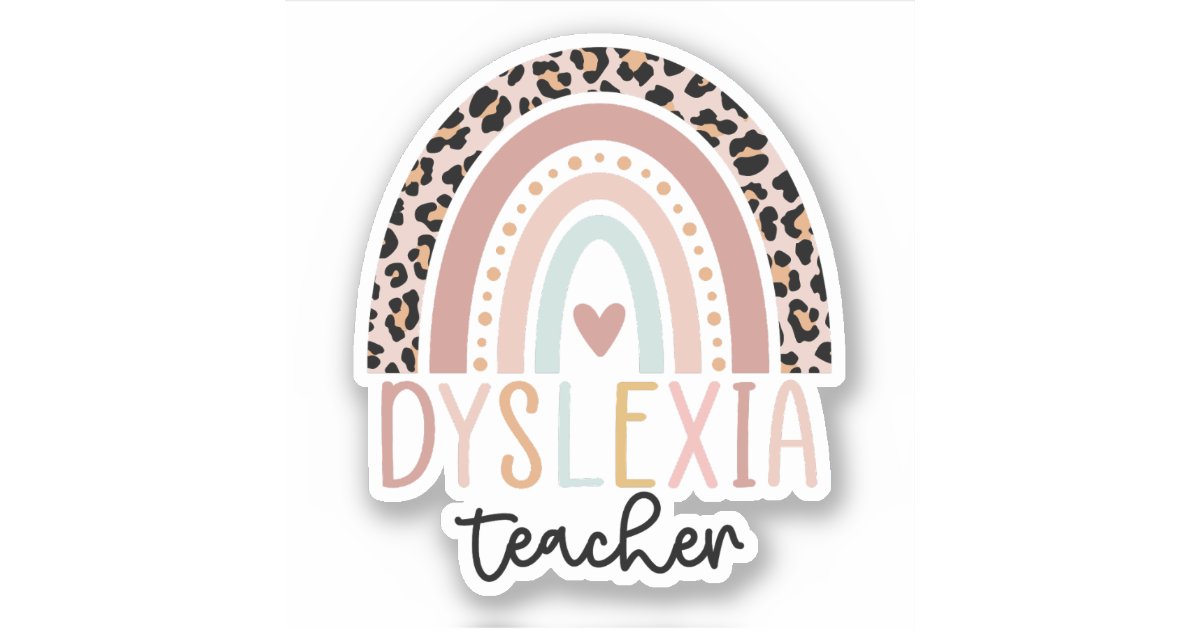 Dyslexia Teacher Rainbow, Dyslexia Awareness Sticker | Zazzle