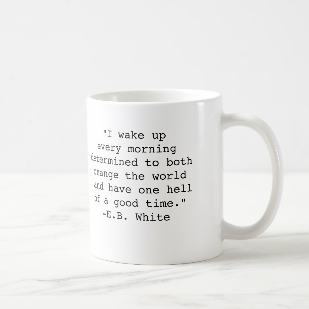 E.B. White Quote Mug | Zazzle