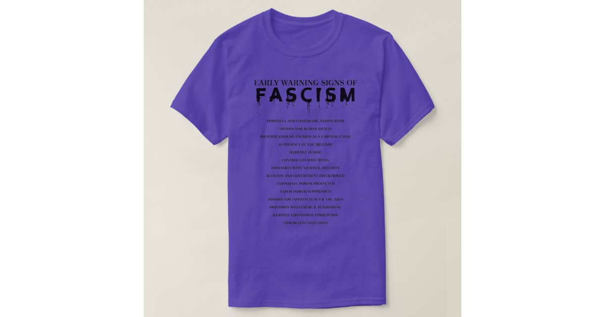 Early Warning Signs of Fascism T-Shirt | Zazzle