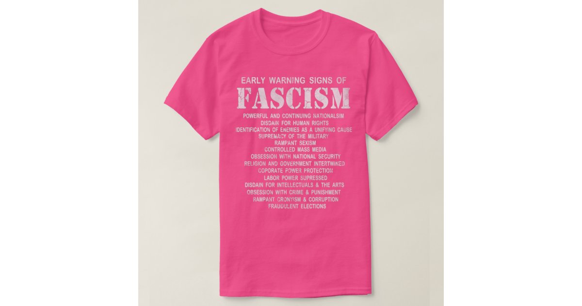 Early Warning Signs Of Fascism T-Shirt | Zazzle