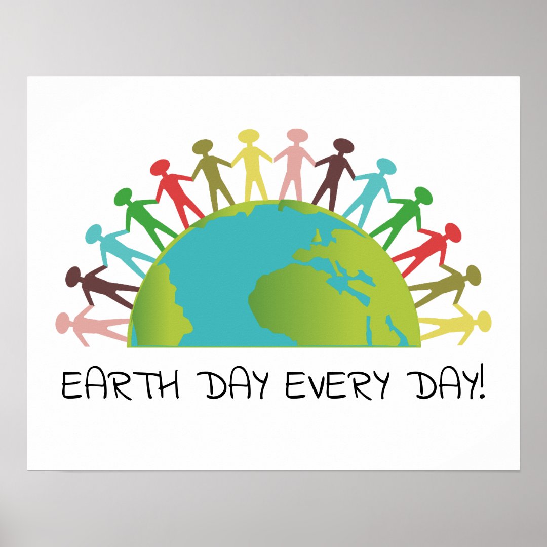 Earth Day Every Day Poster | Zazzle