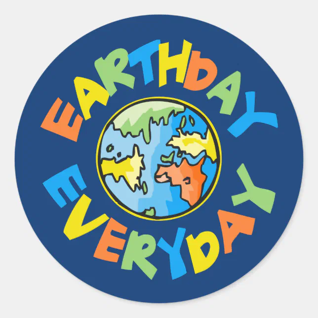 Earth Day Every Day Save the Planet Environmental Classic Round Sticker ...
