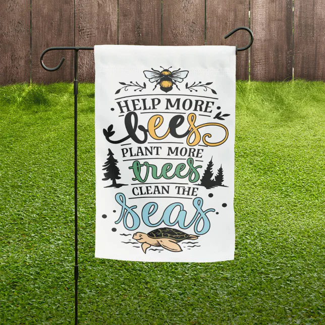 Earth day help bees plant trees clean seas quote garden flag | Zazzle