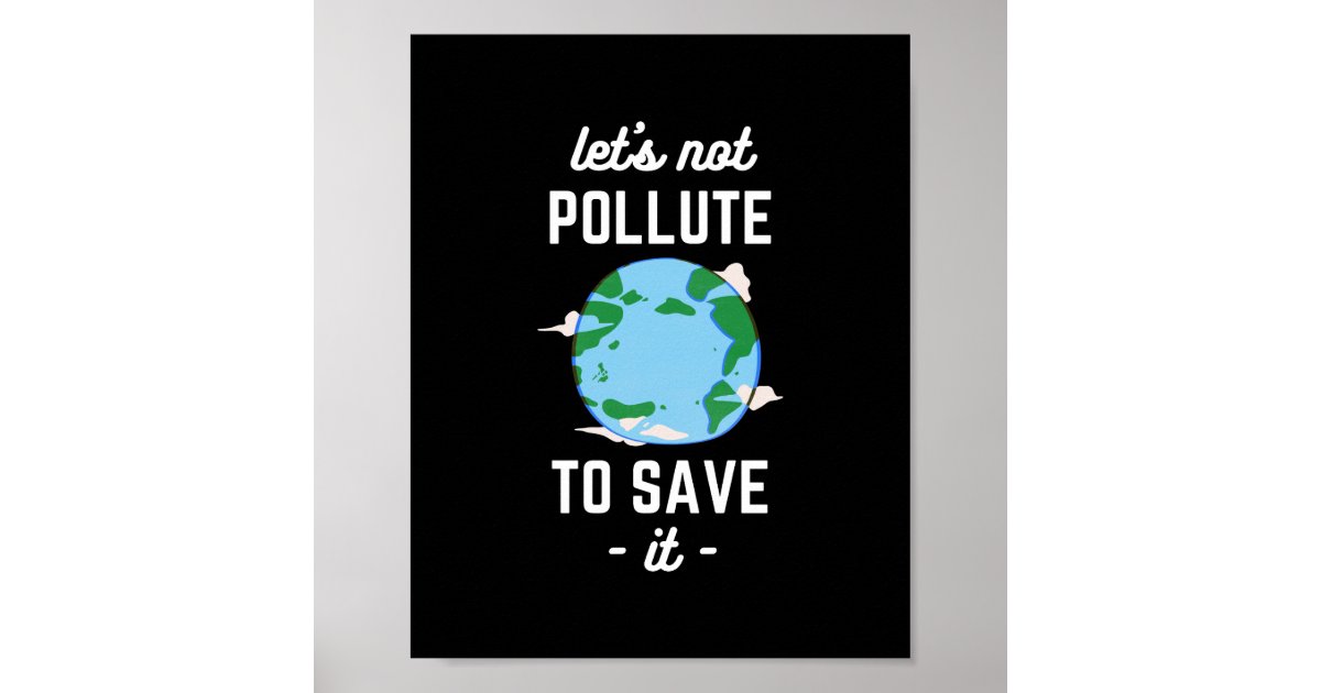 Earth Day - Stop Pollution Poster | Zazzle