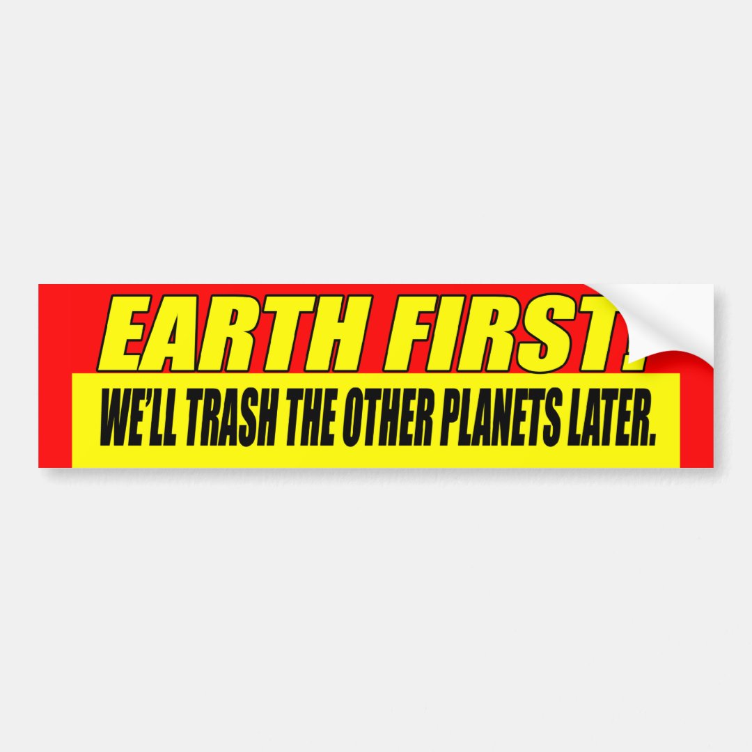 Earth First Bumper Sticker | Zazzle