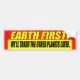 Earth First Bumper Sticker | Zazzle