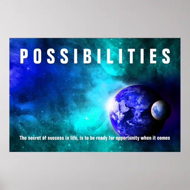 Earth From Space Possibilities Success Quote Poster | Zazzle