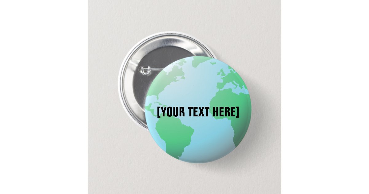 Earth Globe Background Custom Text Button | Zazzle