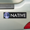 Earth Native Bumper Sticker | Zazzle