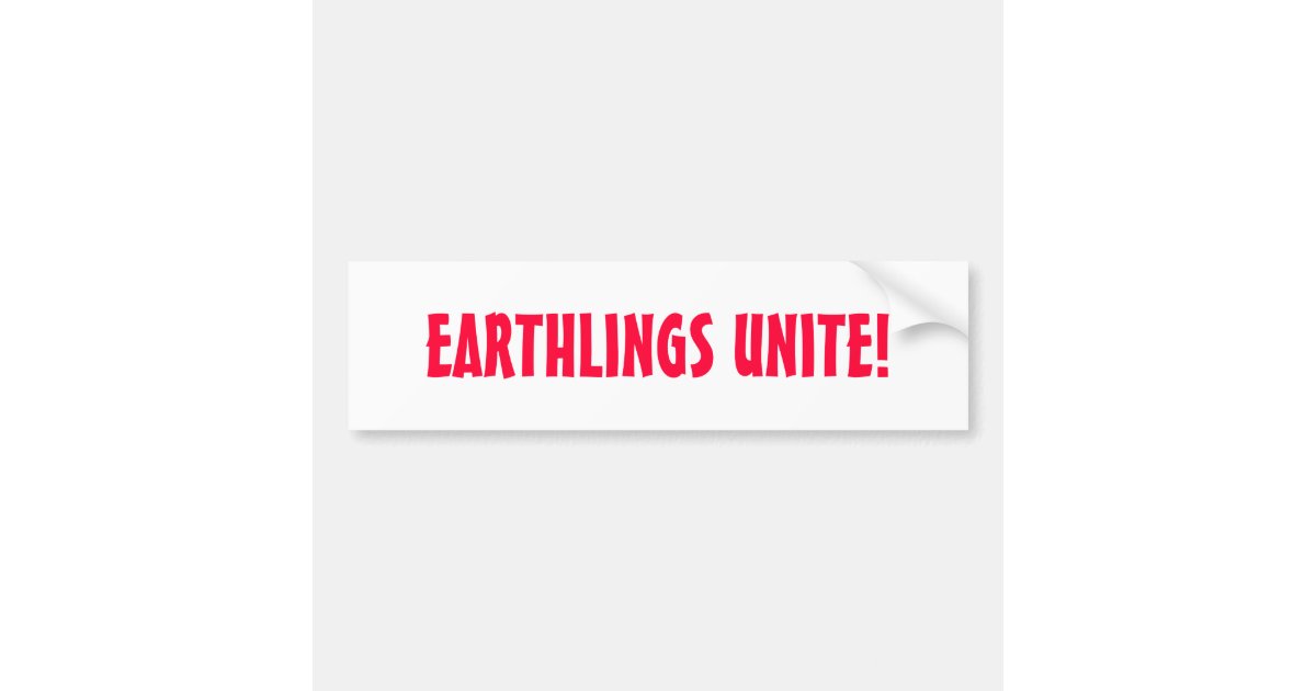 EARTHLINGS UNITE! BUMPER STICKER | Zazzle