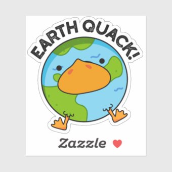 Earthquack Funny Earthquake Pun Sticker | Zazzle