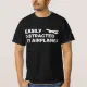 Easily distracted By Airplanes Flying Pilot T-Shirt | Zazzle