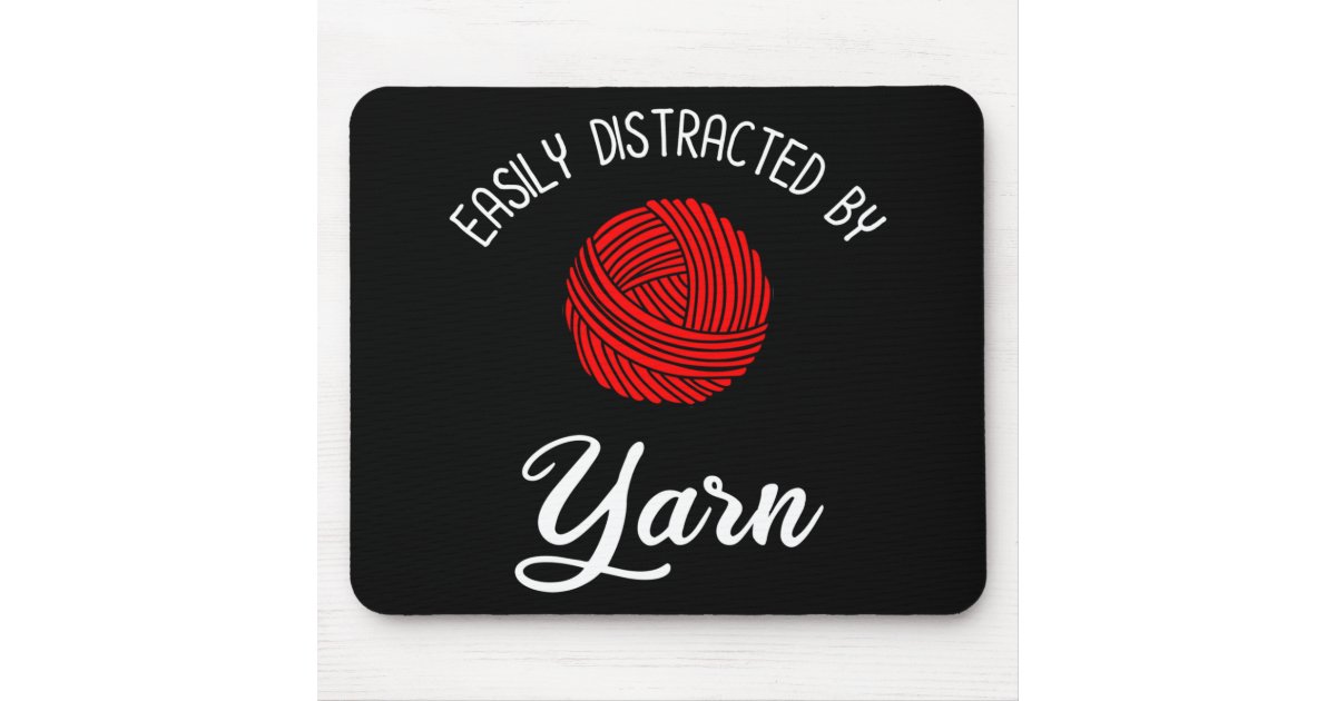 Easily Distracted By Yarn Mouse Pad | Zazzle