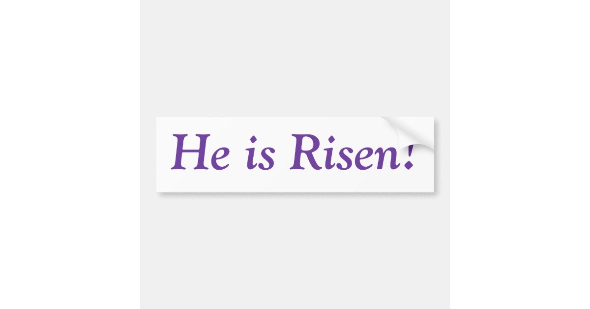 Easter: He is Risen! Bumper Sticker | Zazzle.com