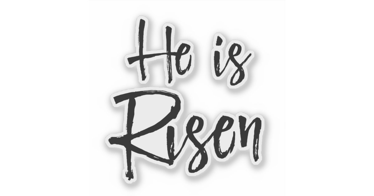 Easter He is Risen Sticker | Zazzle