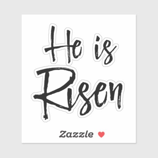 Easter He is Risen Sticker | Zazzle