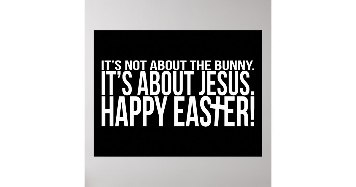 Easter is About Jesus Poster | Zazzle
