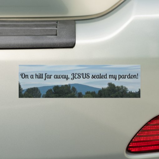 Easter Message: On a hill far away... Bumper Sticker | Zazzle