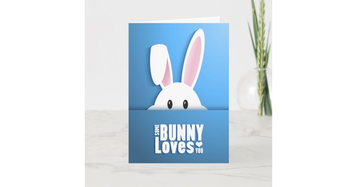 Easter - Some Bunny Loves You Holiday Card | Zazzle
