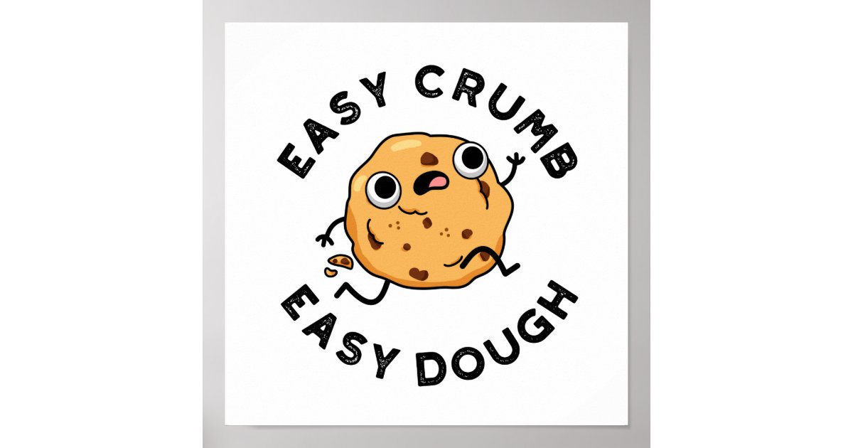 Easy Crumb Easy Dough Funny Baking Pun Poster | Zazzle