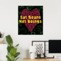 Eat Beans Not Beings Poster | Zazzle
