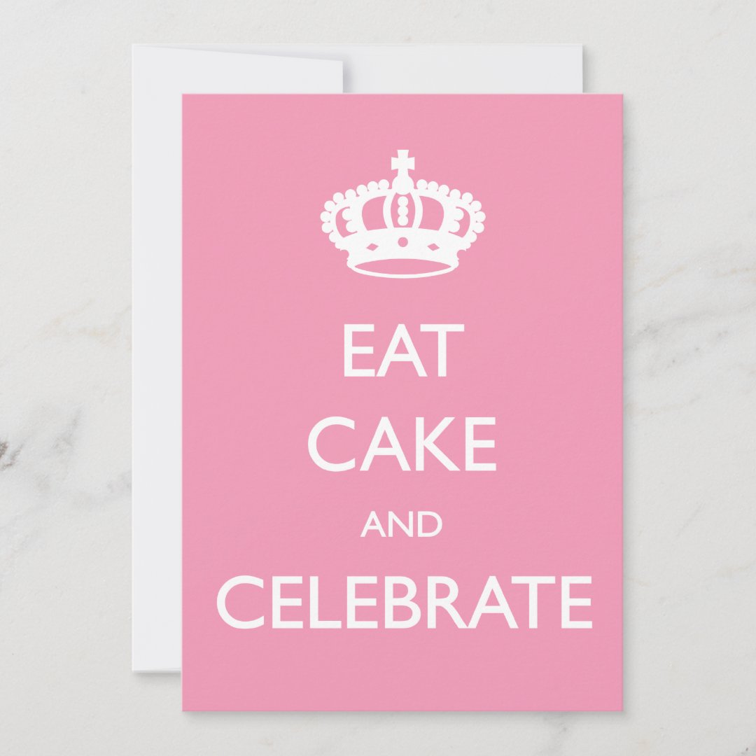 Eat Cake And Celebrate Birthday Invite Pink Invitation Zazzle