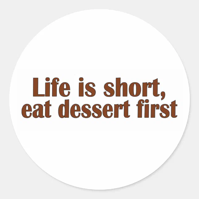 Eat Dessert First Classic Round Sticker | Zazzle