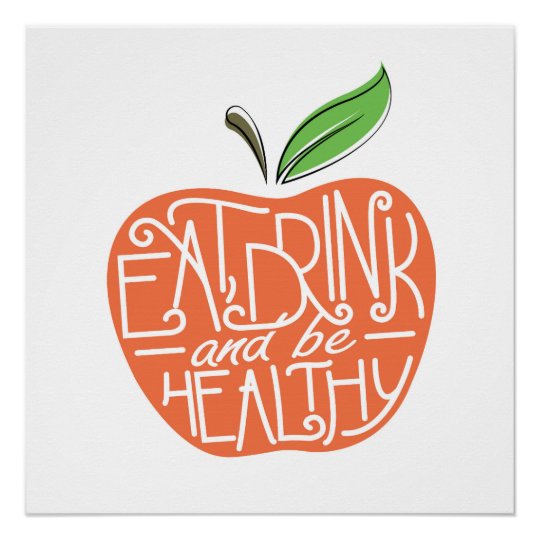 Eat, Drink and be Healthy design Poster | Zazzle.com