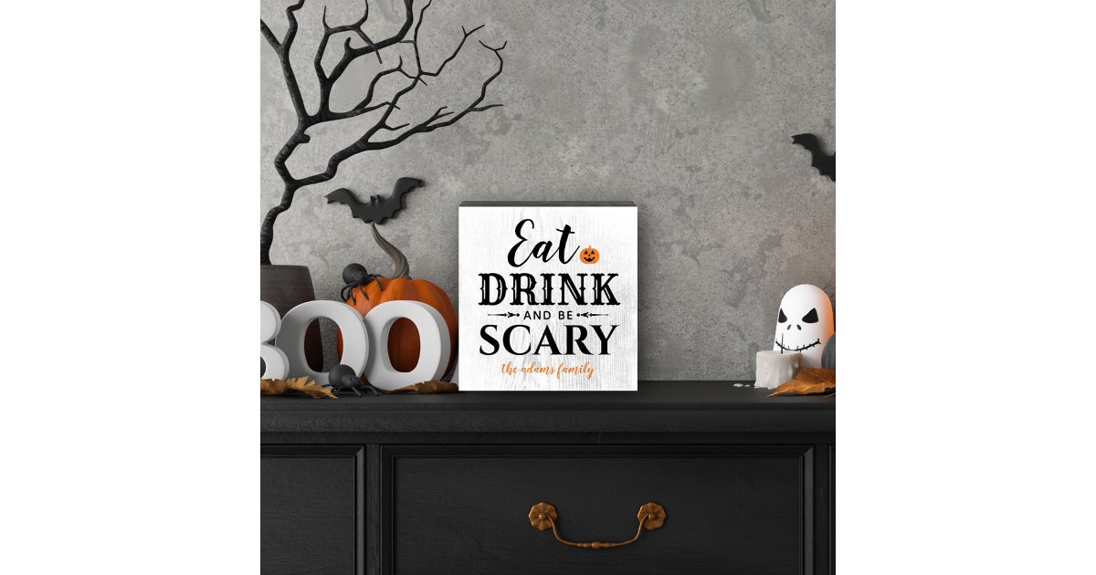 Eat Drink and Be Scary Modern Typography Halloween Wooden Box Sign | Zazzle